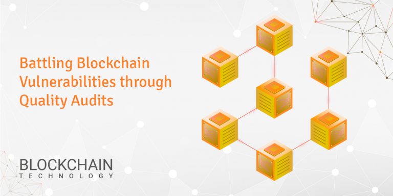 Battling Blockchain Vulnerabilities through Quality Audits - blockchain